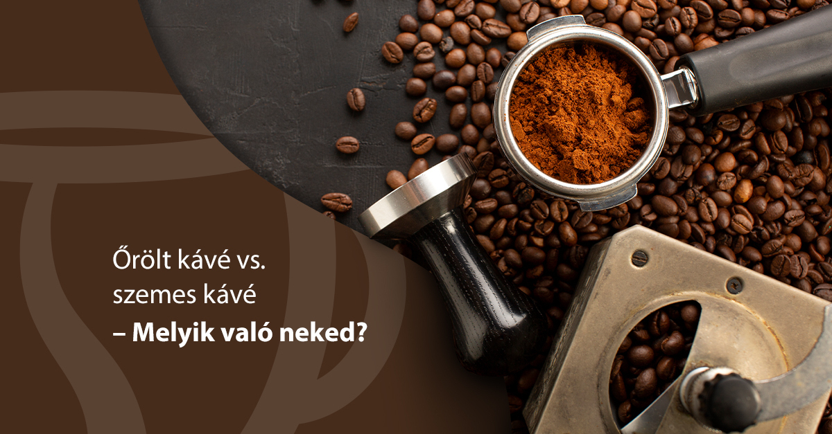 Őrölt kávé vs. szemes kávé – Melyik való neked? | Kávénagyker.hu Blog